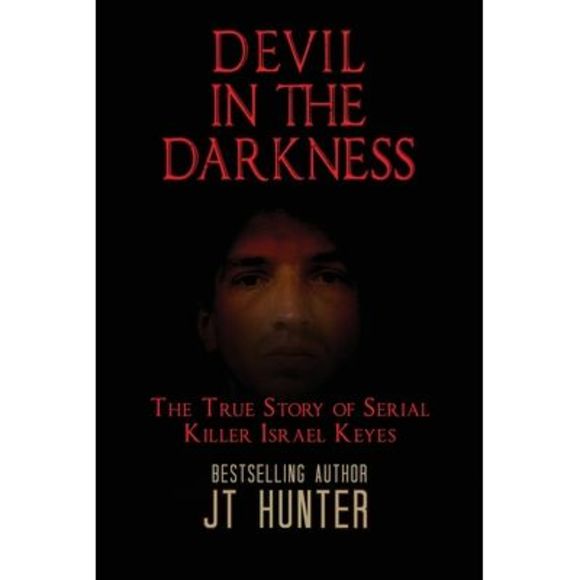 Jt Hunter | Other | Devil In The Darkness The True Story Of Serial ...